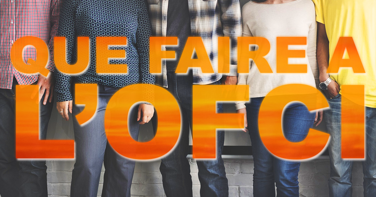 Que faire à l'OFCI